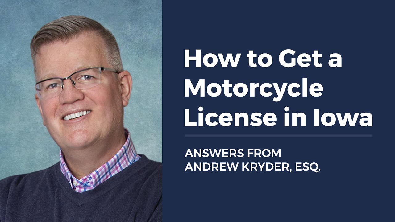 How to Get a Motorcycle License in Iowa ANSWERS FROM ANDREW KRYDER, ESQ ...