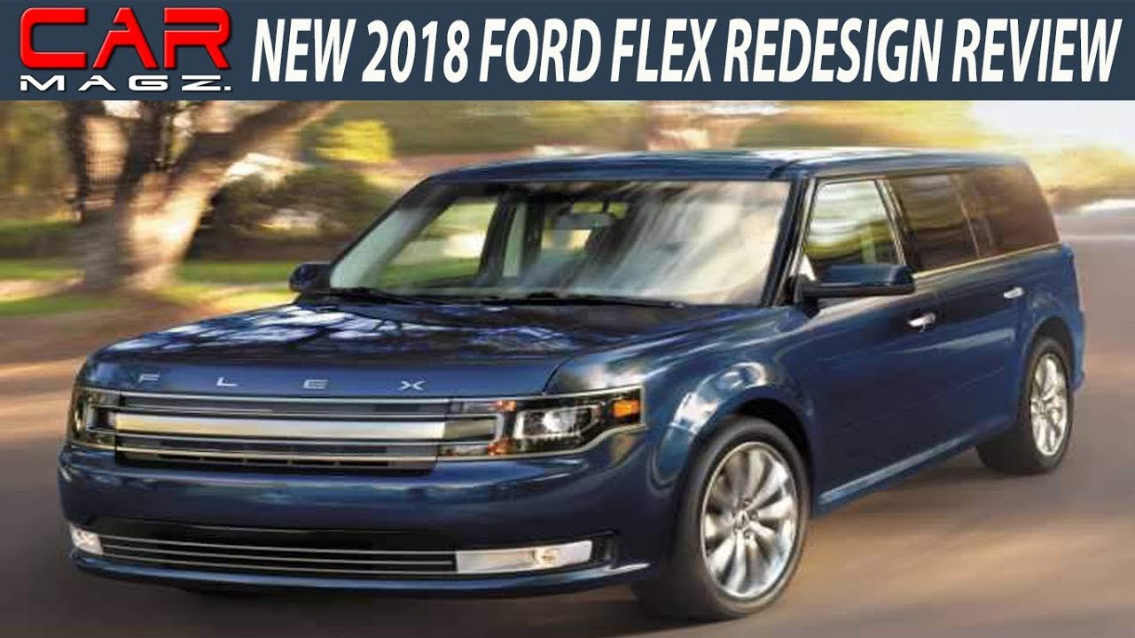 2018 Ford Flex Redesign Review and Colors - YouTube