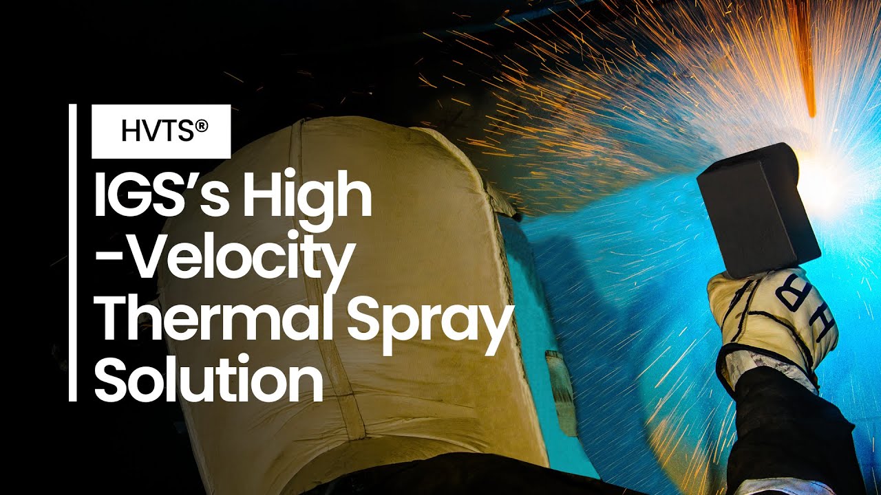 IGS’s High Velocity Thermal Spray, HVTS Solution - YouTube