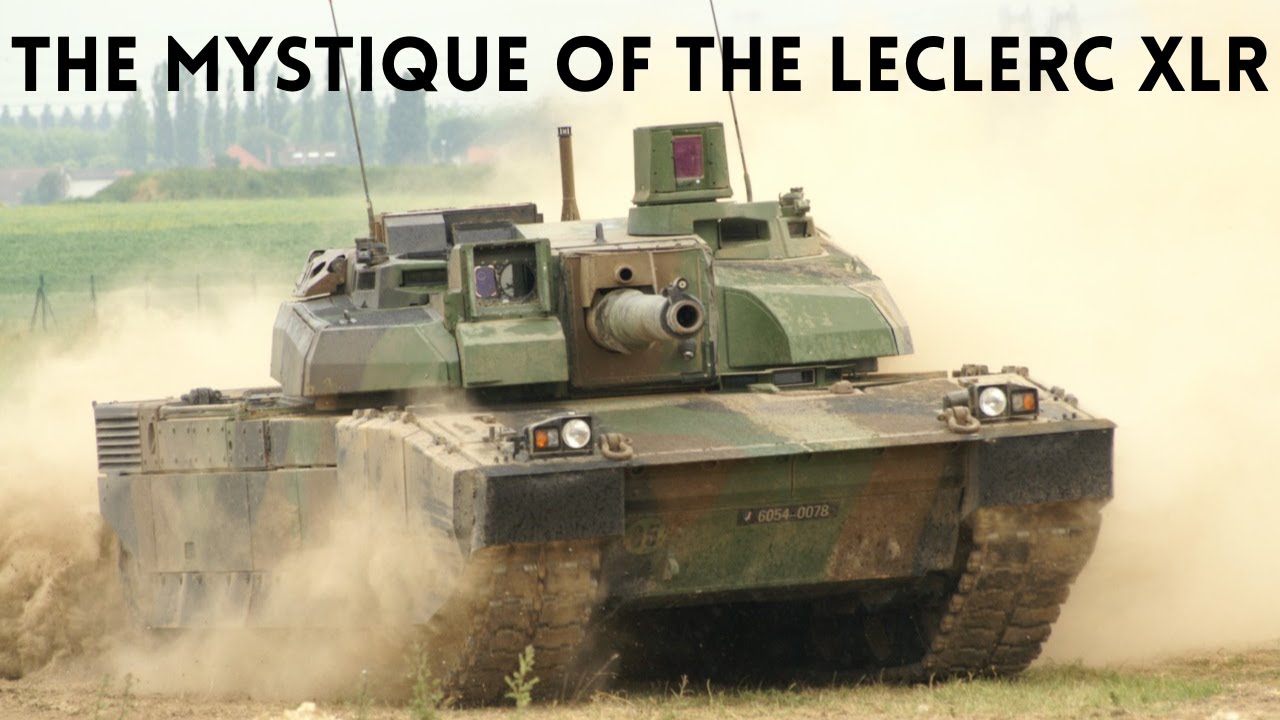 The best of all?: The Mysterious Arrival of the LECLERC XLR Tank - YouTube