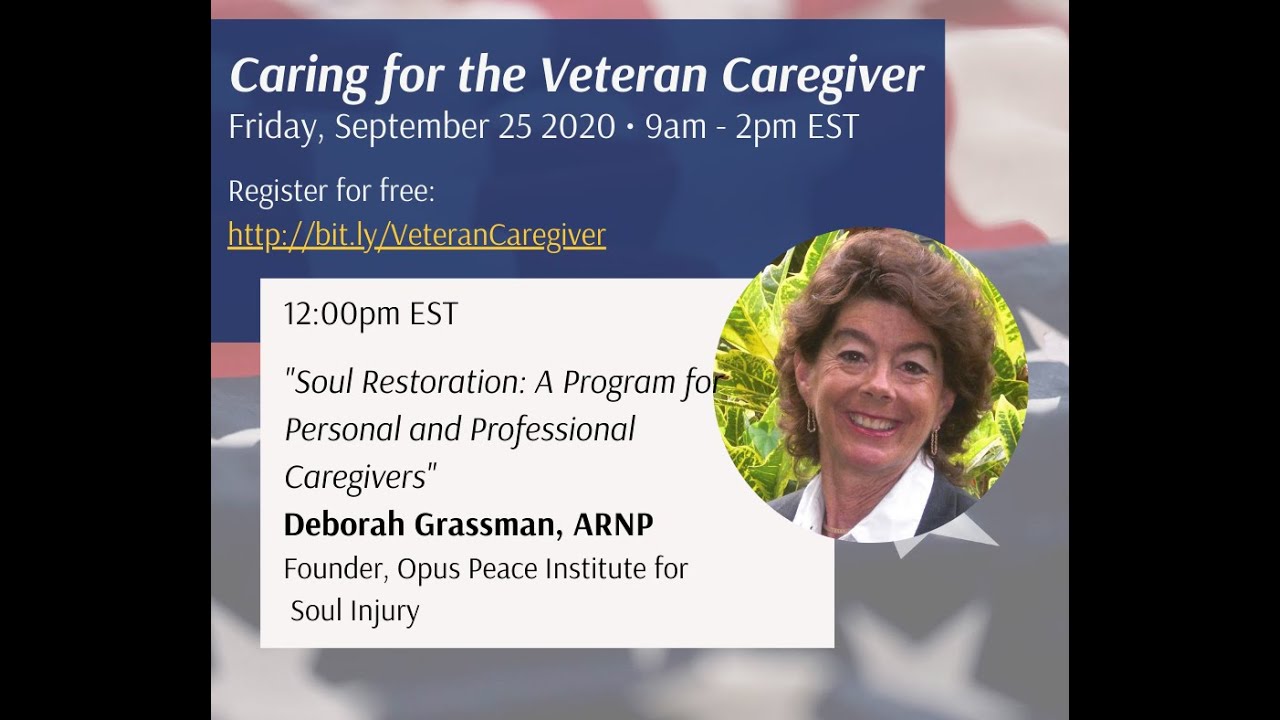 Caring for the Veteran Caregiver Conference: Soul Restoration with ...