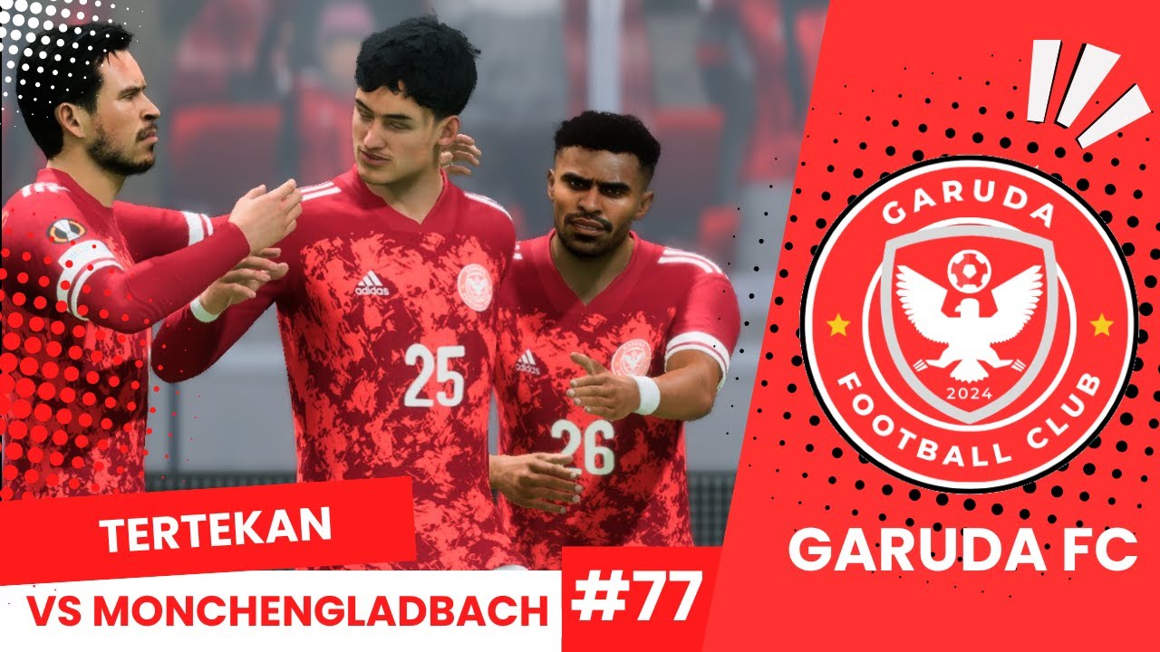 Garuda FC Tertekan! Europe League vs Monchengladbach | FC 24 Garuda FC ...