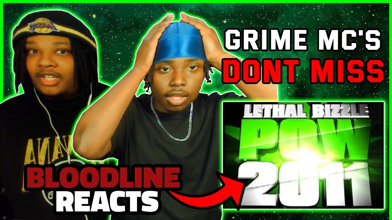 Lethal Bizzle - POW 2011 | BLOODLINE REACTS | 8 GRIME LEGENDS ON ONE ...