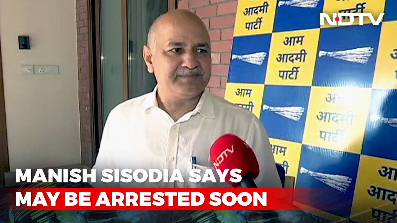 Manish Sisodia Says May Be Arrested Soon, "We Have 'Full Faith' In PM ...
