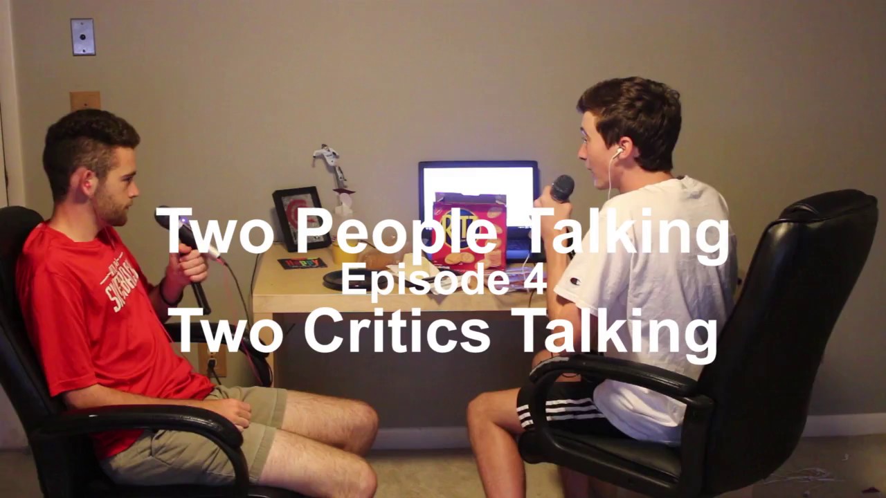 Two People Talking Podcast: Two Critics Talking - YouTube