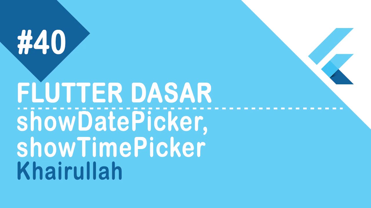 Flutter Dasar #40 - showDatePicker, showTimePicker - YouTube