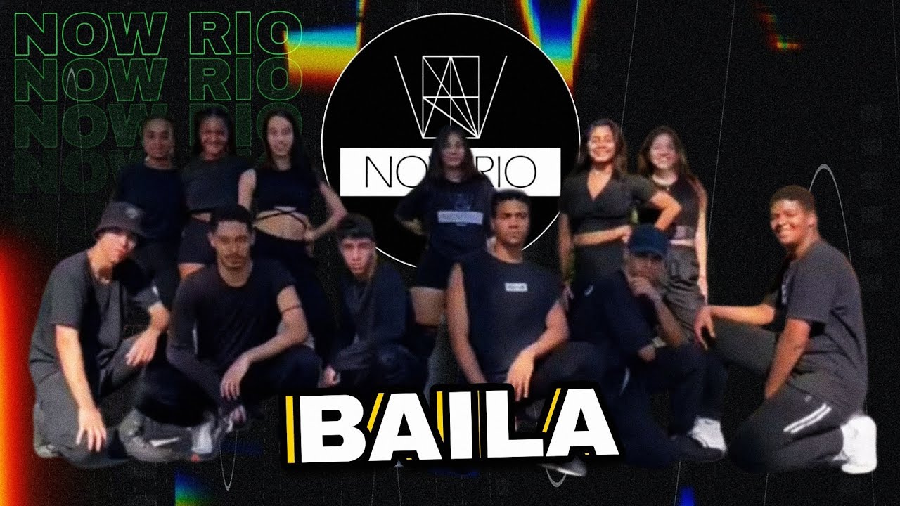 BAILA | NOW RIO PROJECT - YouTube