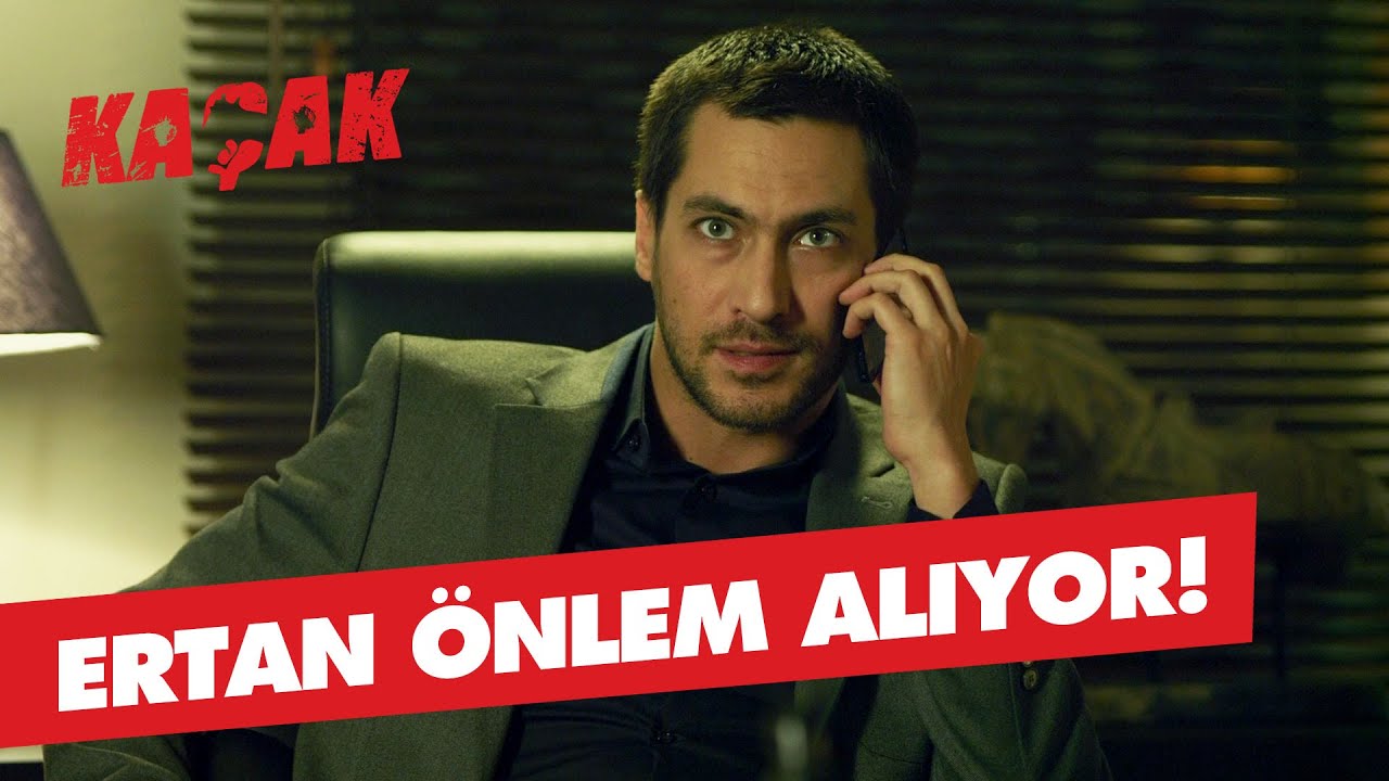 Ertan önlem alıyor! - Kaçak 21. Bölüm - YouTube