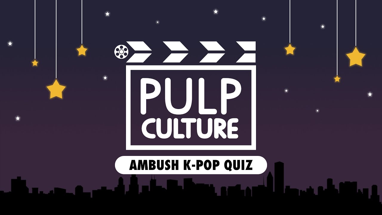 PULP Culture: Ambush KPOP Quiz #TeamKinainNgSistema - YouTube