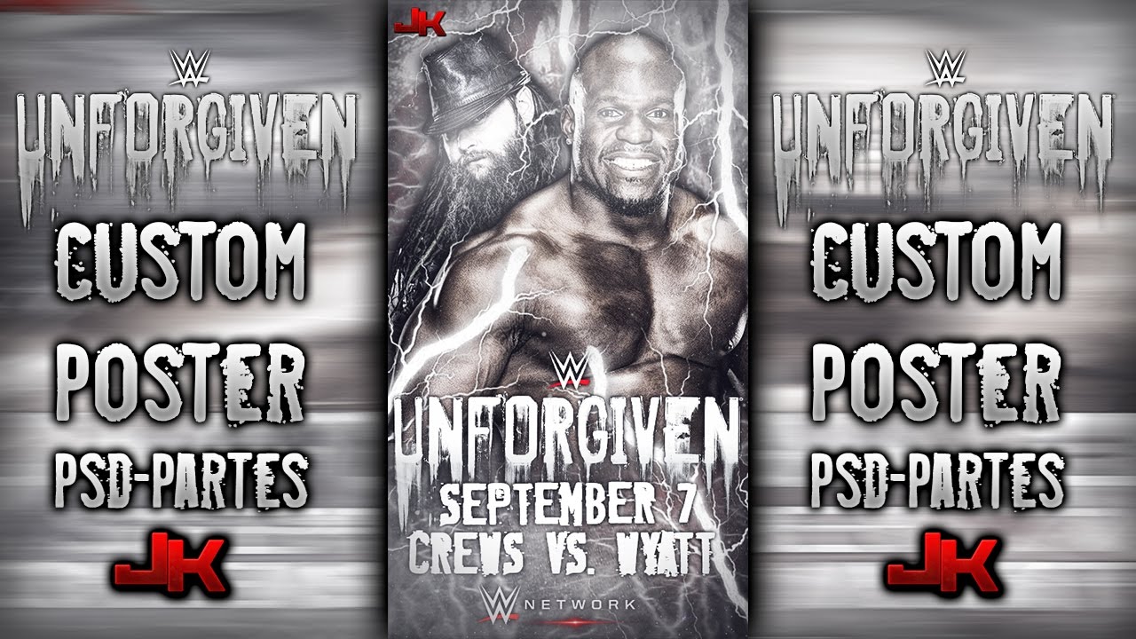 COMO HACER CUSTOM POSTER DE WWE UNFORGIVEN PSD Y PARTES BY Jika - YouTube