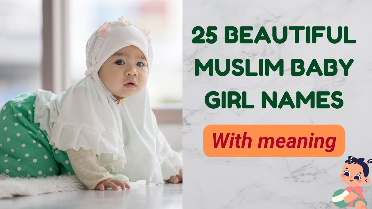 25 BEAUTIFUL MUSLIM BABY GIRL NAMES| 25 BEST MUSLIM BABY GIRL NAMES ...