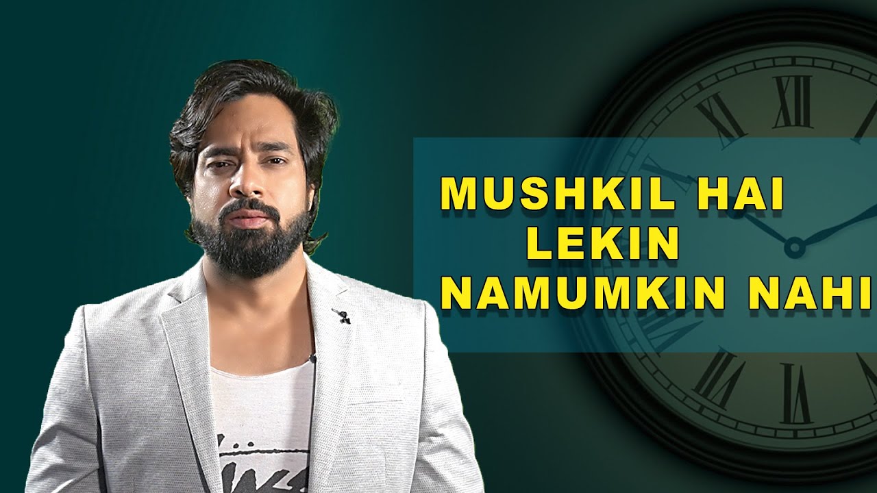 MUSHKIL HAI LEKIN!NA MUMKIN NAHE|| MOTIVATIONAL|| Mehfooz khan - YouTube