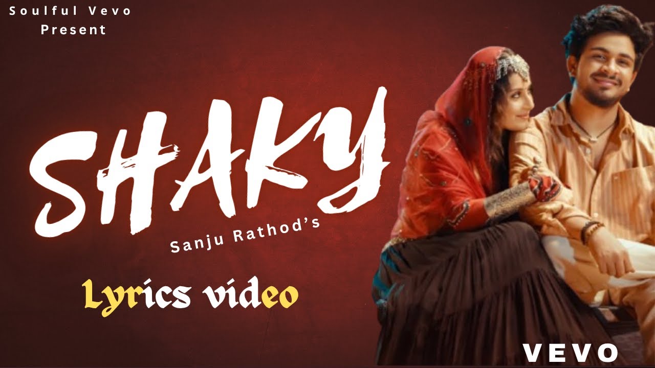 Shaky - Lyrics Song l Sanju Rathod Ft. Isha Malviya | G-Spark | New # ...