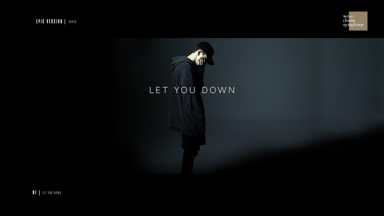 NF - Let You Down | EPIC VERSION (Wave Classic Symphony EXCLUSIVE ...