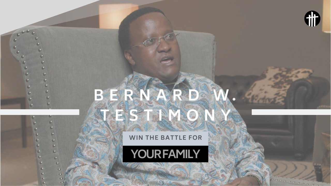 "Win the Battle for Your Family" - Bernard W. Testimony - YouTube