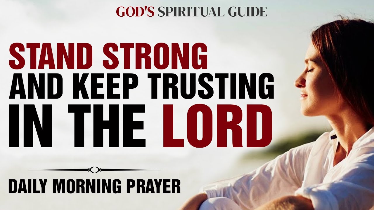 STOP WORRYING AND TRUST GOD | STAND Strong and Keep Trusting In The ...