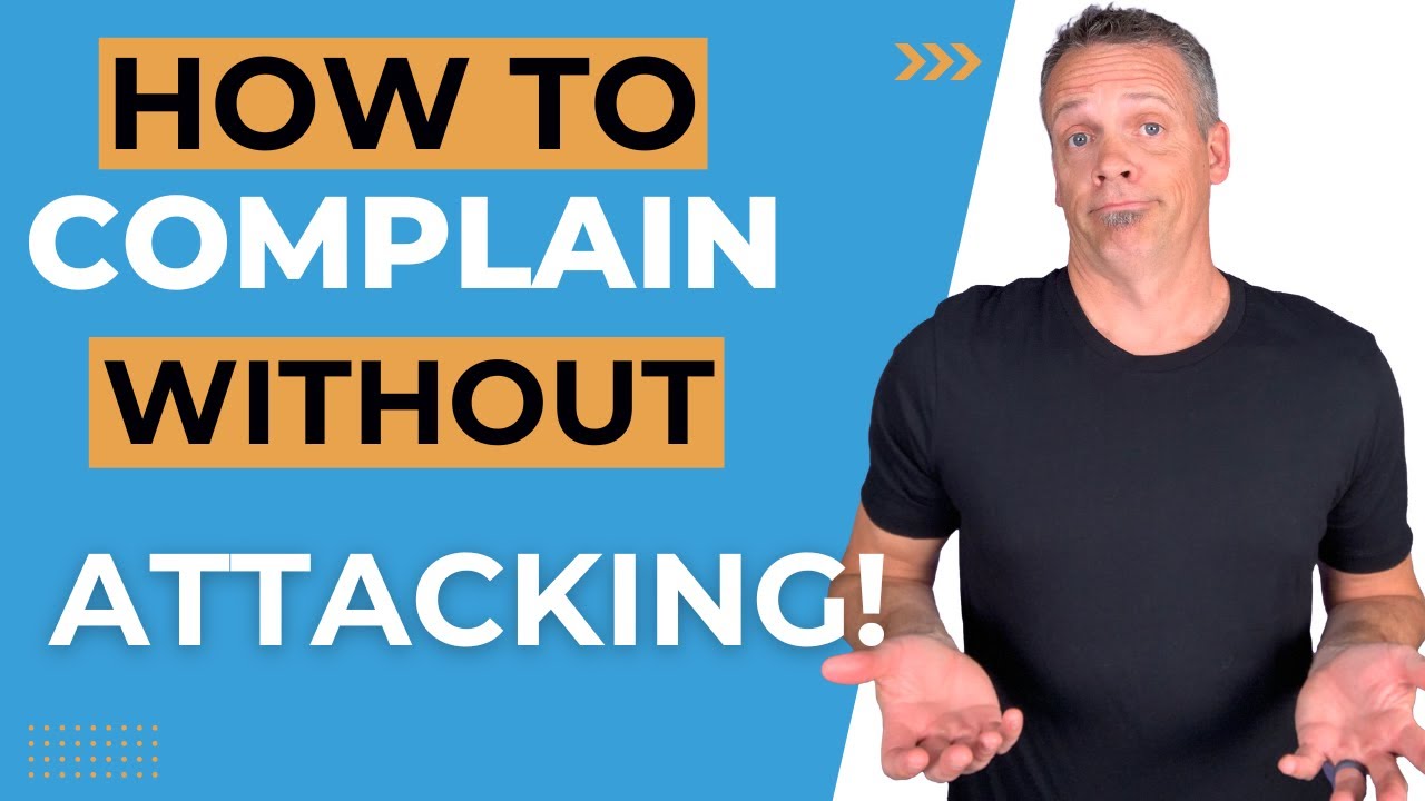 How to Complain Without Attacking: "The Soft Startup" - YouTube
