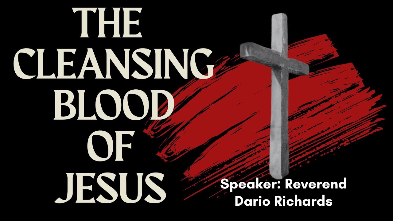 The Cleansing Blood of Jesus | Rev. Dario Richards - YouTube