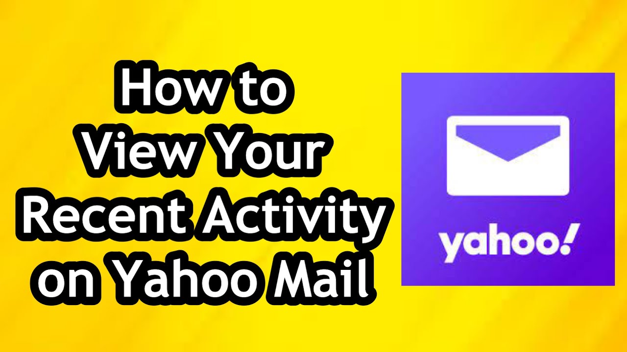 How to View Your Recent Activity on Yahoo Mail Account - YouTube