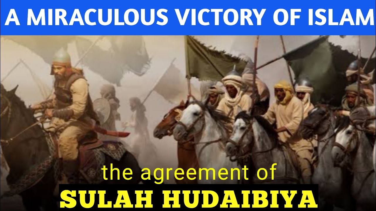 A MIRACULOUS VICTORY OF ISLAM!THE AGREEMENT OF SULAH HUDAIBIYA!सुलह ...