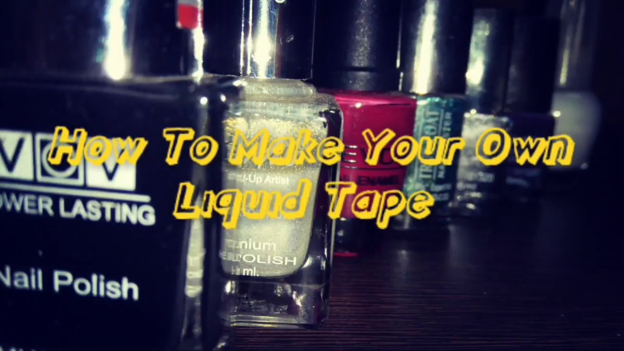 HOW TO MAKE LIQUID TAPE | DIY | HOMEMADE LATEX | NAIL | EASY ...