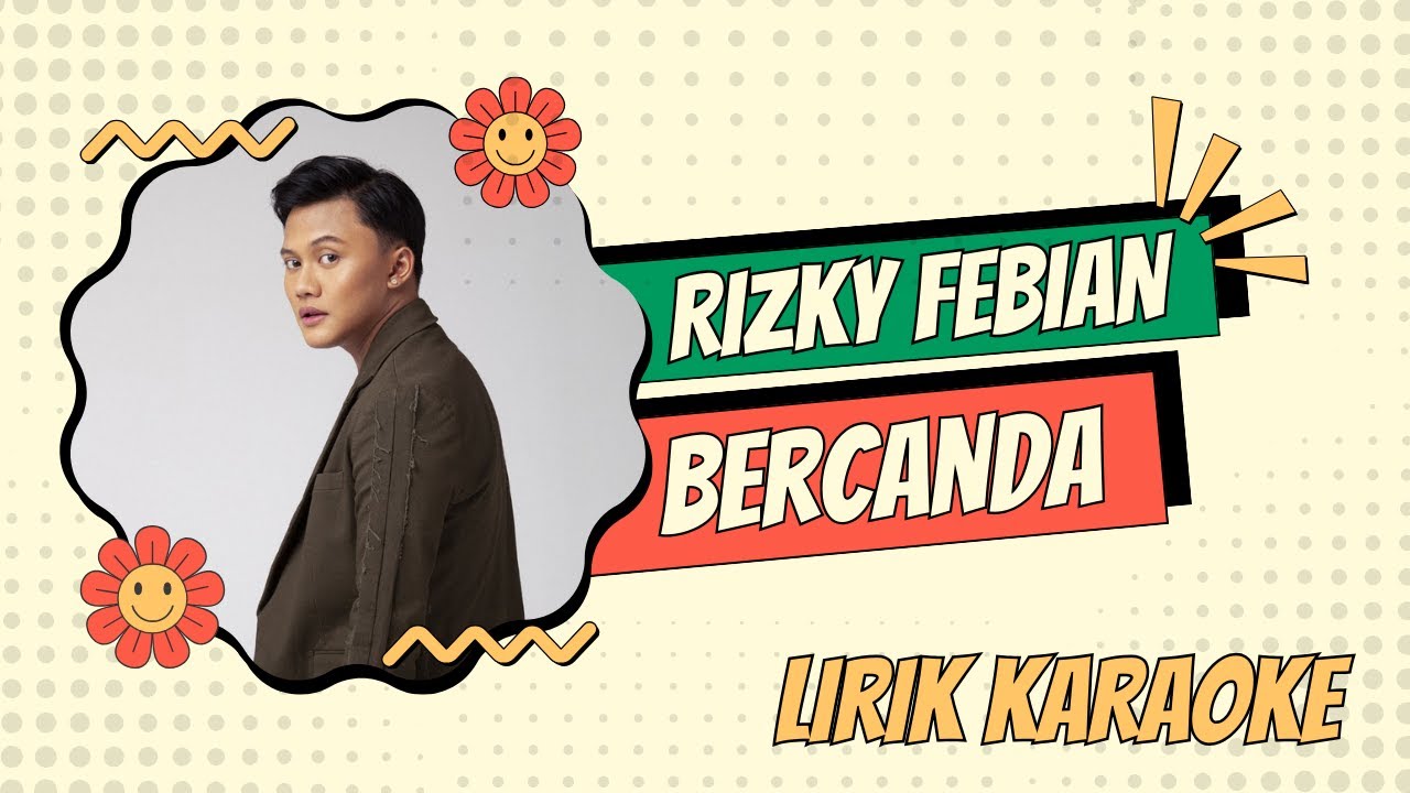 RIZKY FEBIAN - BERCANDA (Lirik Karaoke) - YouTube