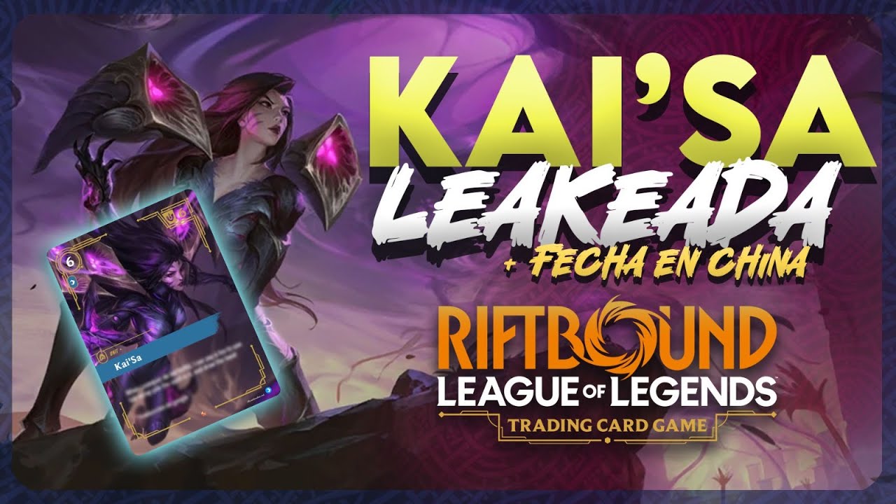 KAISA LEAKEADA!! Fecha de Salida en China confirmada! Riftbound ...