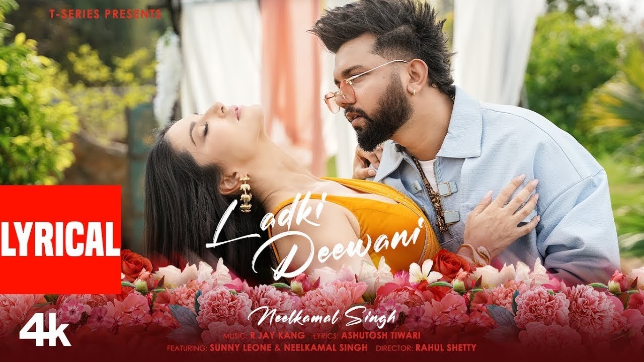 Ladki Deewani Music Video Neelkamal Singh Sunny Leone R Jay Kang Ashuto ...