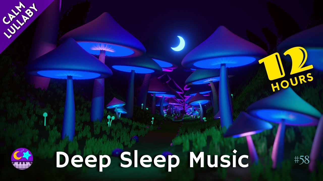 12 Hour Sleep Music For Babies - Mushroom Forest - 12 Hour Lullaby # 58 ...