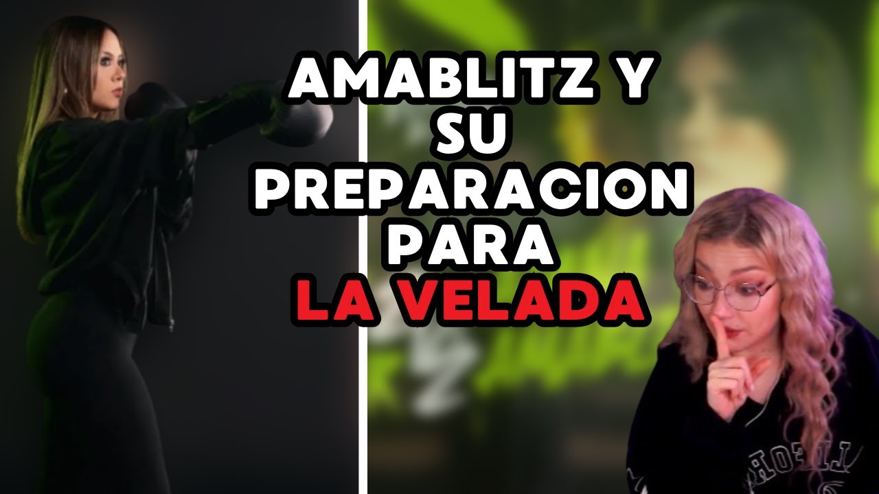 💣LAS PRIMERAS impresiones de AMABLITZ sobre 🕯️ LA VELADA 🥊 - YouTube
