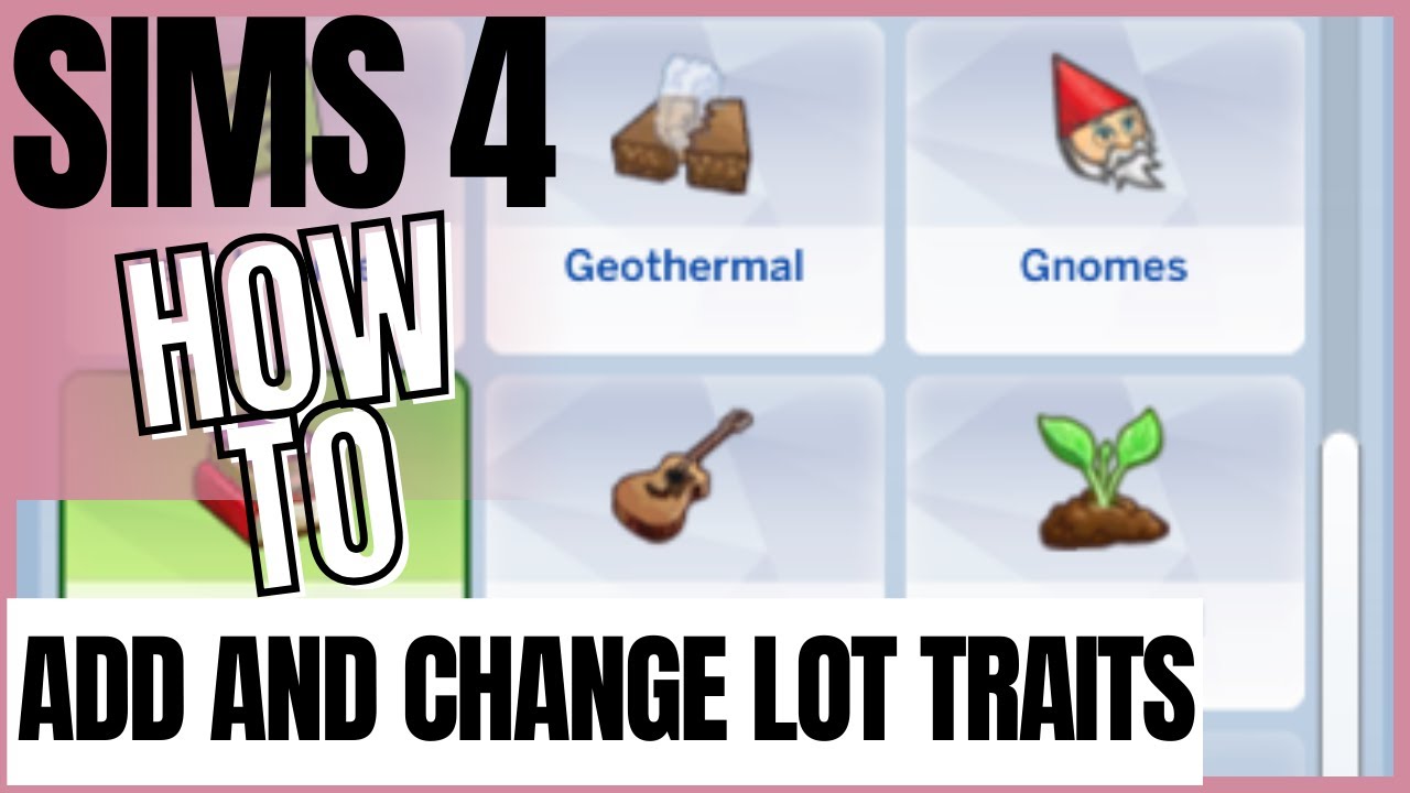 Sims 4 How to Add and Change Lot Traits - YouTube