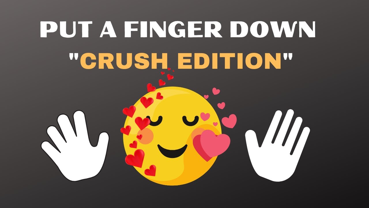 🥰 Put a Finger Down... Crush Edition...!|tiktok| ️ - YouTube