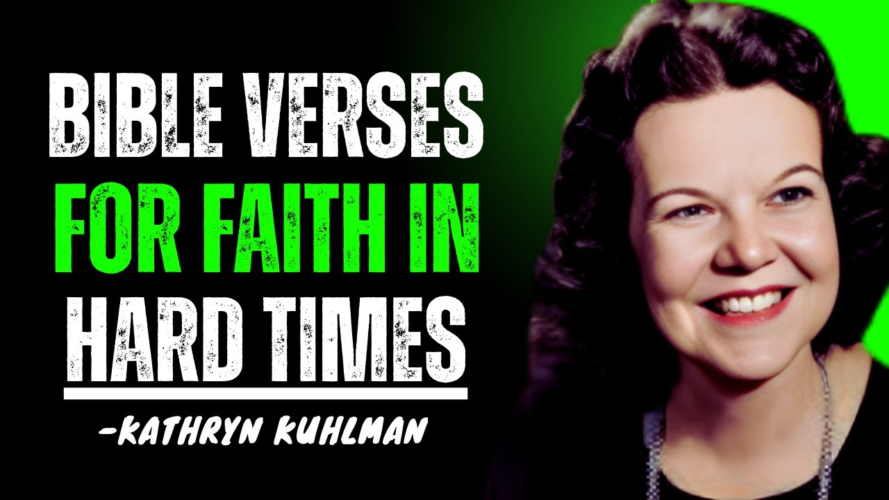 Bible Verses For Faith In Hard Times" | Kathryn Kuhlman | Motivational ...