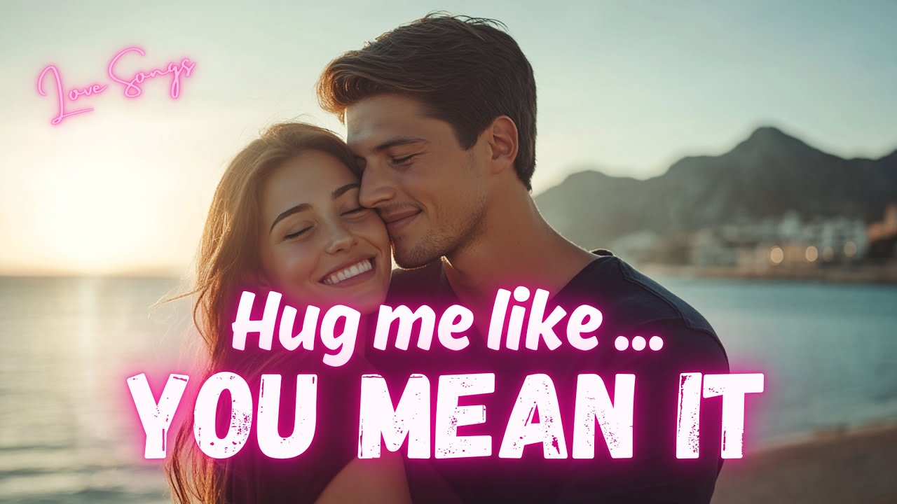 🤗 Hug Me Like You Mean It 💞 | Soft and Emotional Romantic Love Song ...