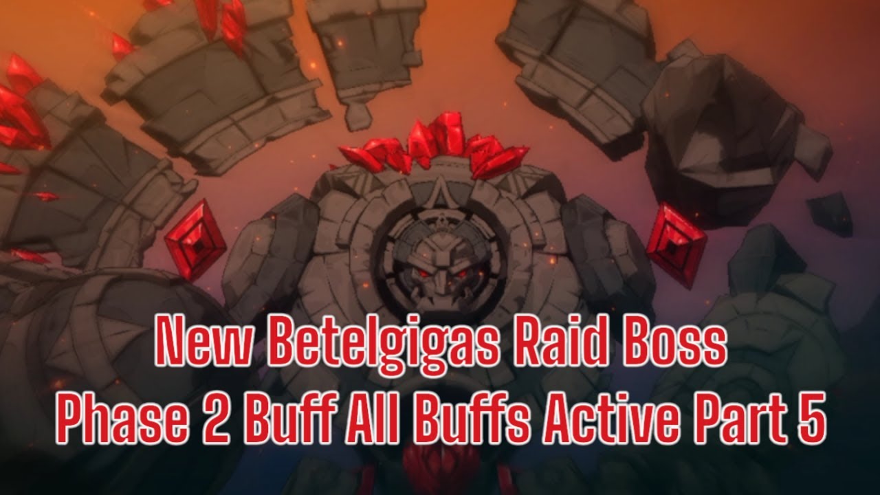 New Betelgigas Raid Boss Phase 2 Buff All Buffs Active Part 5 - Black ...