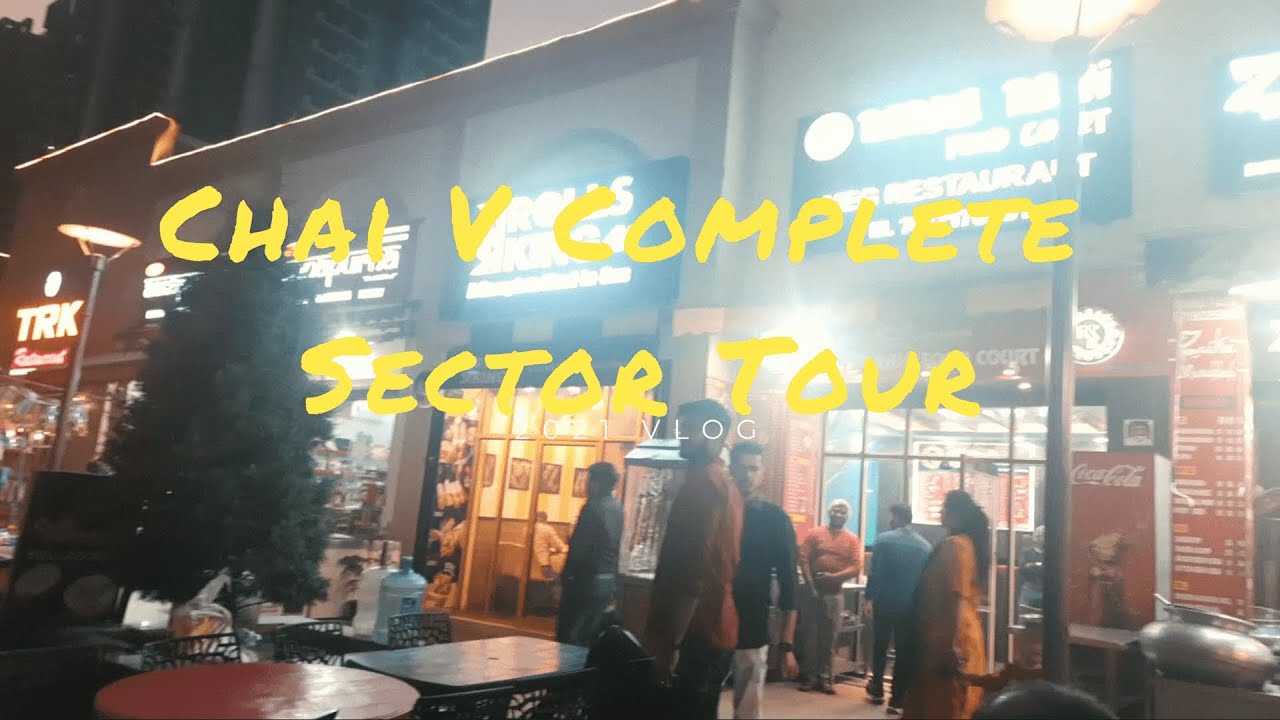 Chai V Sector Complete Tour, Greater Noida ( Cl 8375864323) - YouTube