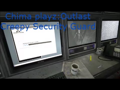 Chima plays: Outlast part 1 creepy security guard - YouTube