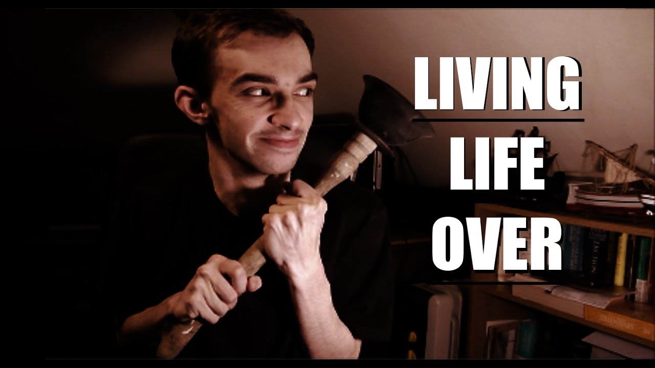 Living Life Over - YouTube