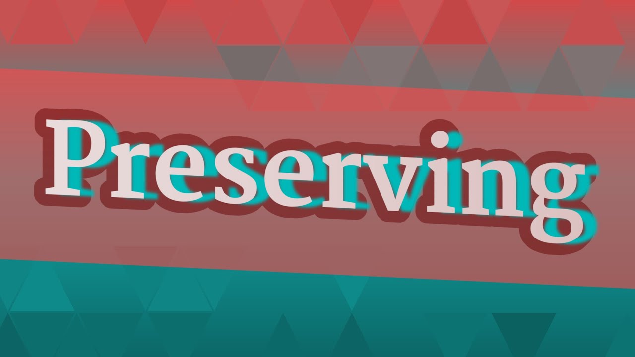 PRESERVING pronunciation • How to pronounce PRESERVING - YouTube