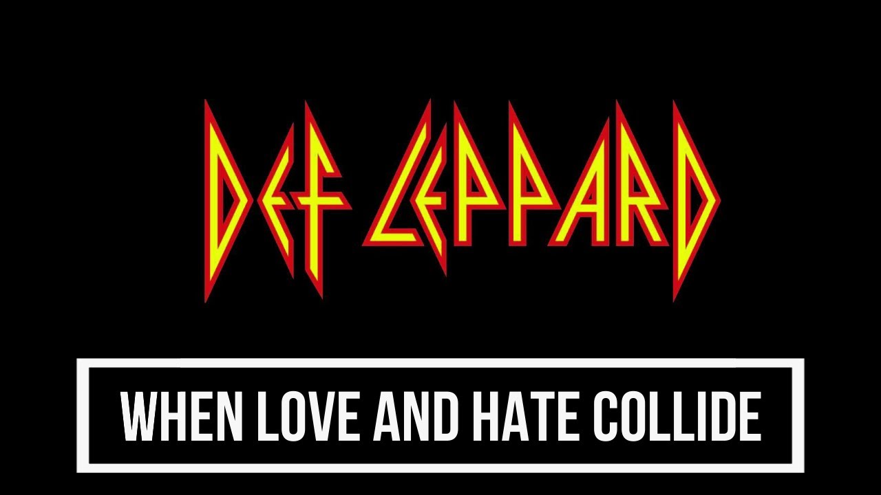 Def Leppard - When Love And Hate Collide Lyrics - YouTube