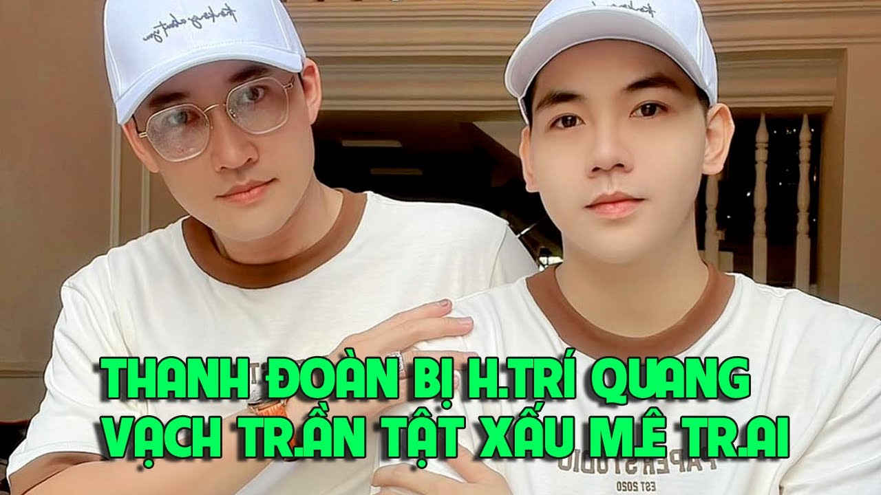 Hà Trí Quang bất ngờ công khai v;ạch tr;ần Thanh Đoàn vì m;ê người này nên đã trễ hẹn - YouTube