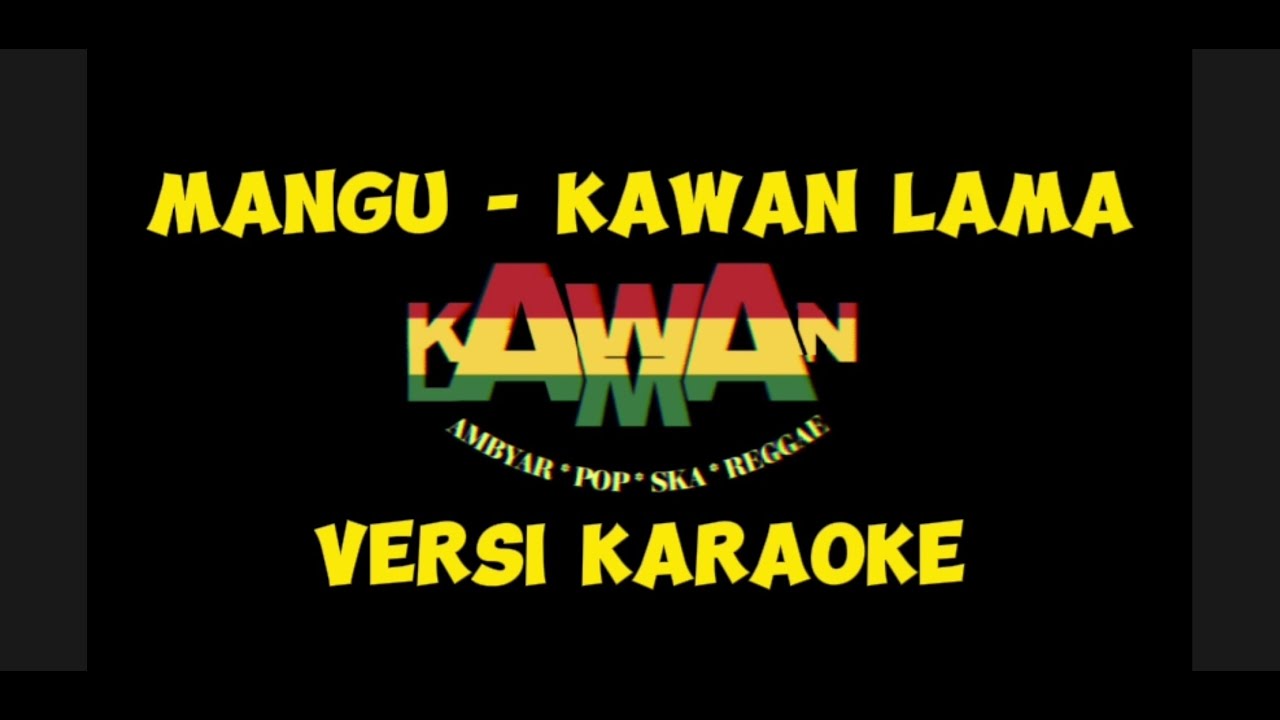 [KARAOKE] MANGU - KAWAN LAMA COVER SKA - YouTube
