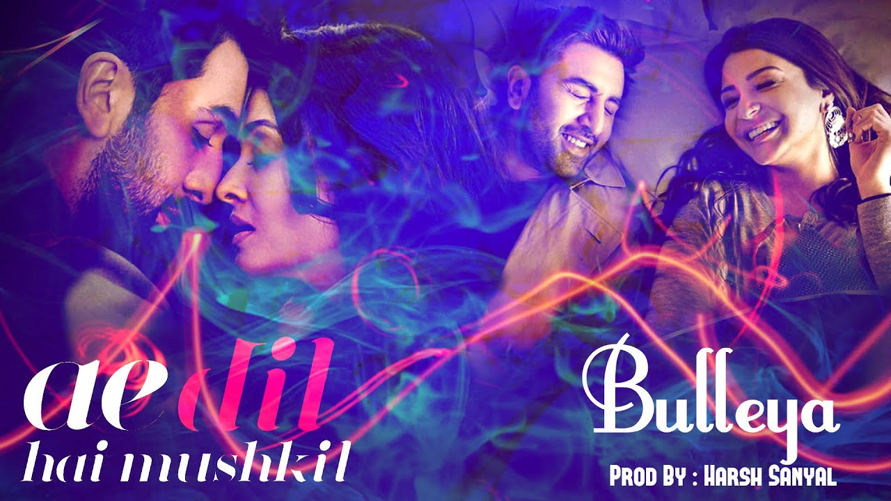 Bulleya - Cover Mix (Ae Dil Hai Mushkil) | Harsh Sanyal | - YouTube