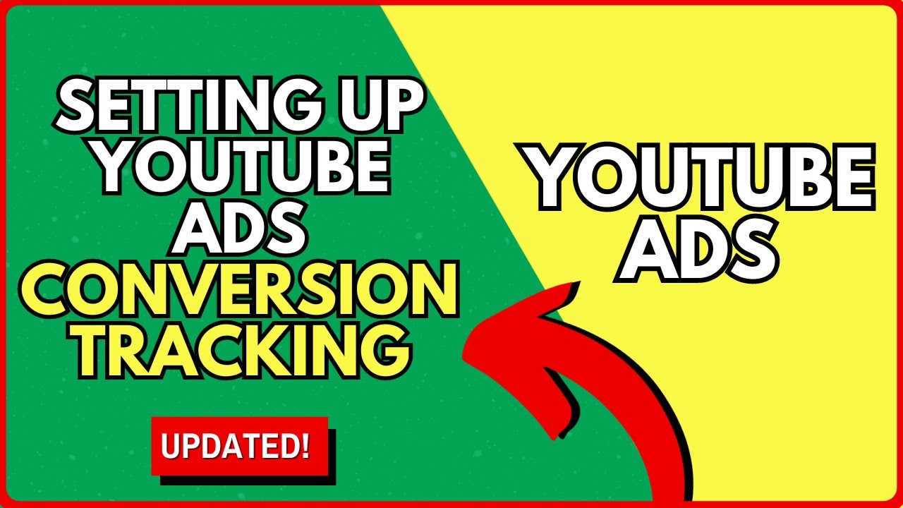 How to Set Up YouTube Ads Conversion Tracking - YouTube