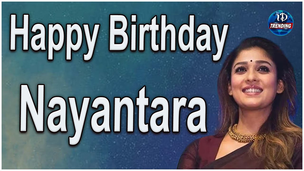 Nayantara Birthday Special | Happy Birthday Nayantara | iDream Trending ...