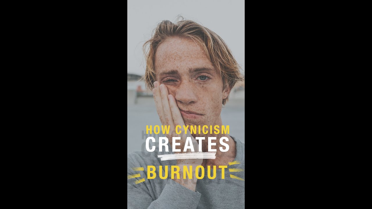 How Cynicism Creates Burnout - YouTube