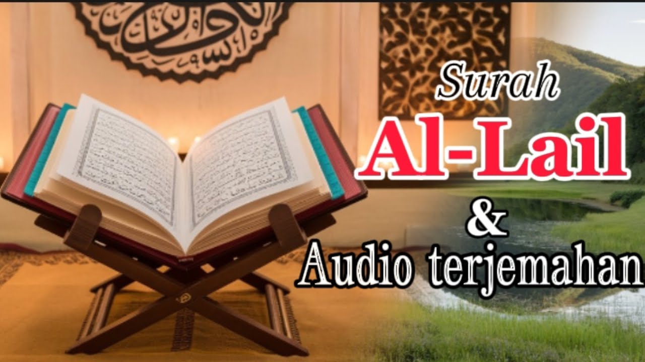 Surah al- Lail dan audio terjemahan bahasa indonesia - YouTube