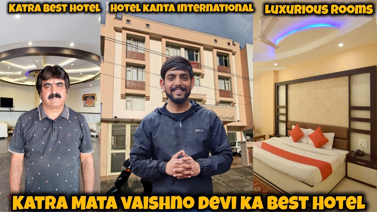 katra hotel vaishno devi - Hotel Kanta International best hotel in katra vaishno devi - YouTube