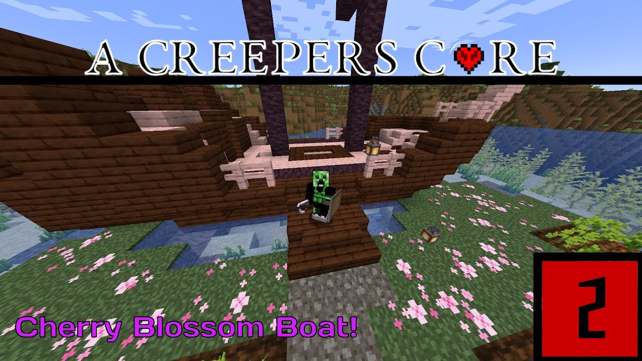 A Creeper's Core - Ep. 2 "My Cherry Blossom Boat!" - YouTube