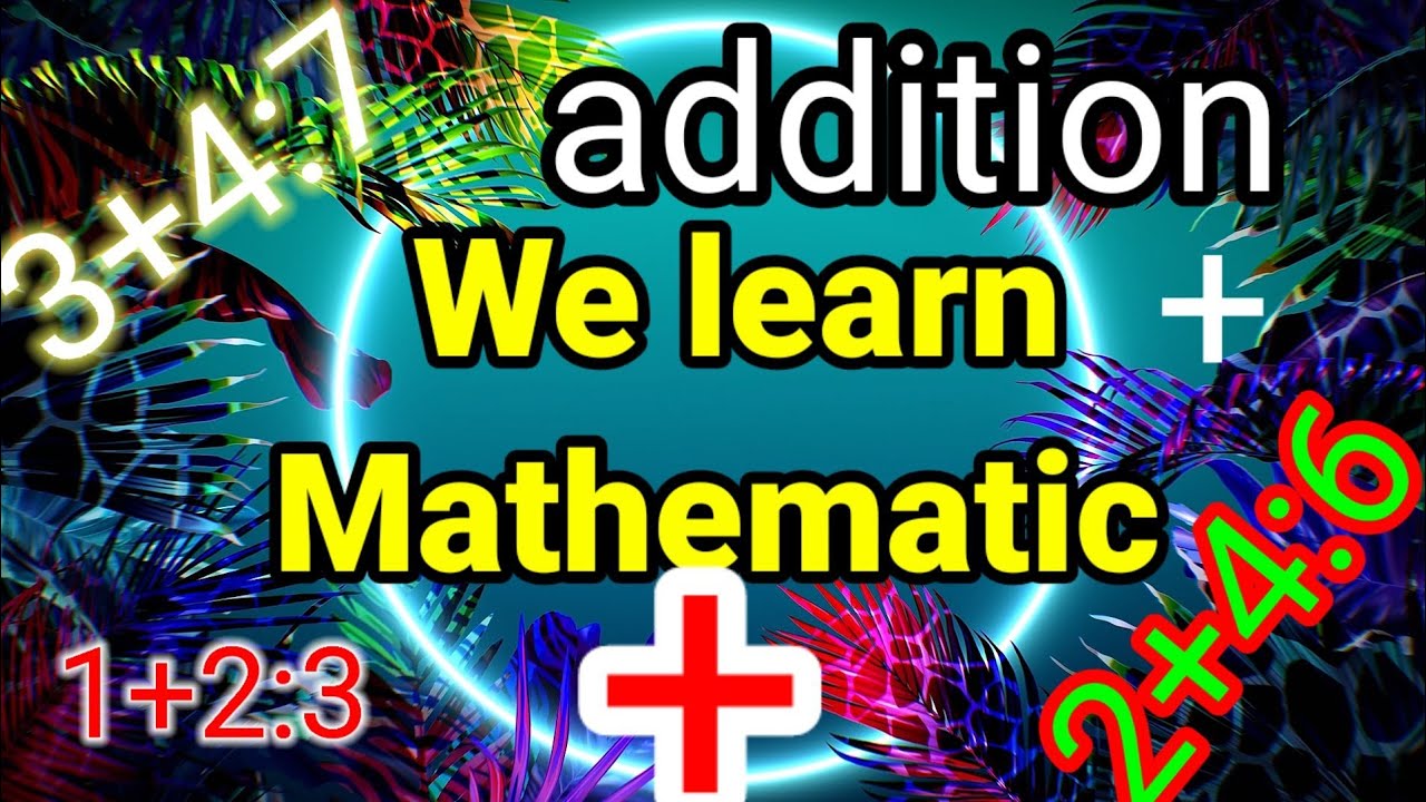 Learn Basic Mathematic: Addition - YouTube